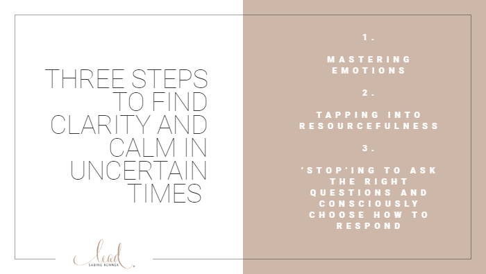 3 STEPS TO FIND CLARITY AND CALM IN UNCERTAIN TIMES | Sabine Renner
